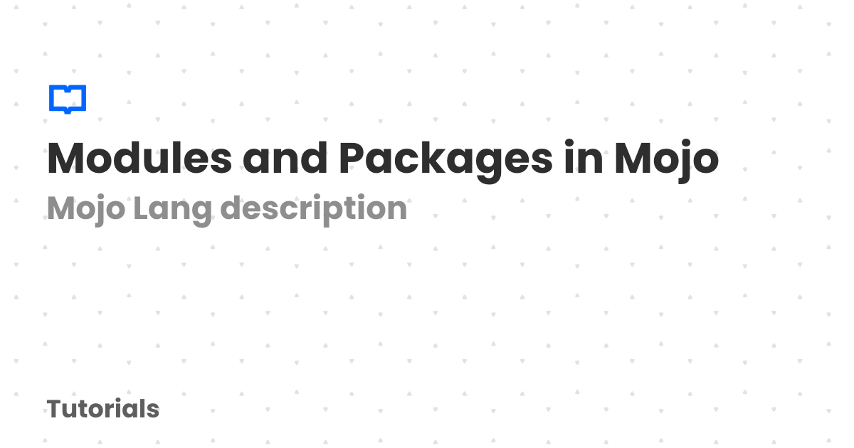 Modules and Packages in Mojo | Tutorials