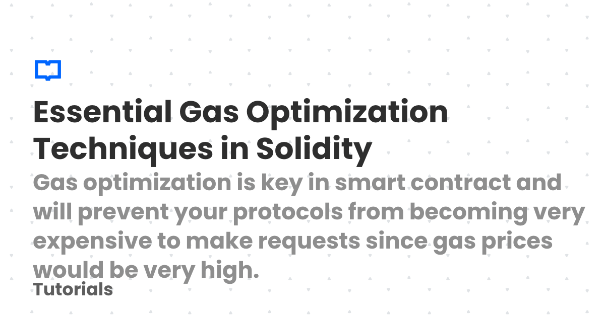 Essential Gas Optimization Techniques in Solidity | Tutorials