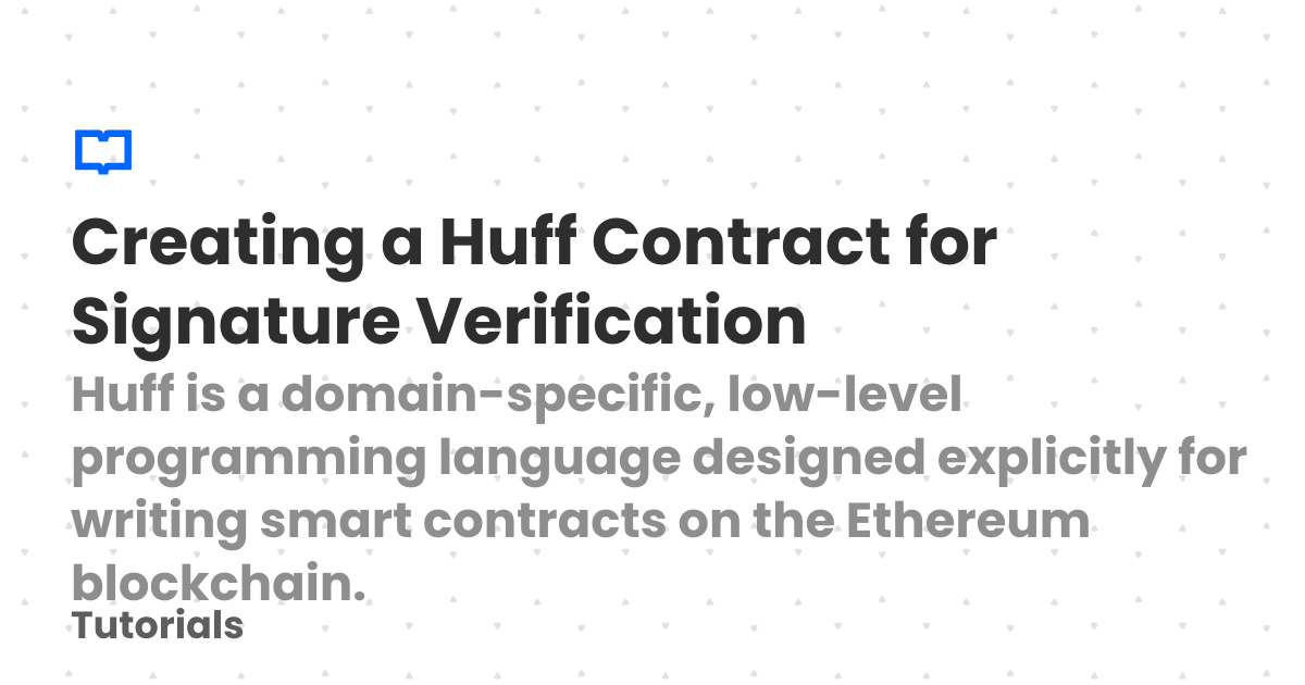 Creating A Huff Contract For Signature Verification Tutorials