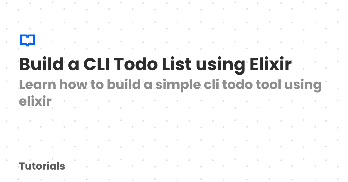 Build A Cli Todo List Using Elixir Tutorials