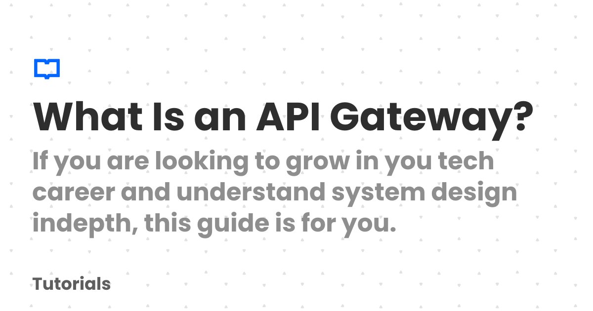 What Is an API Gateway? | Tutorials