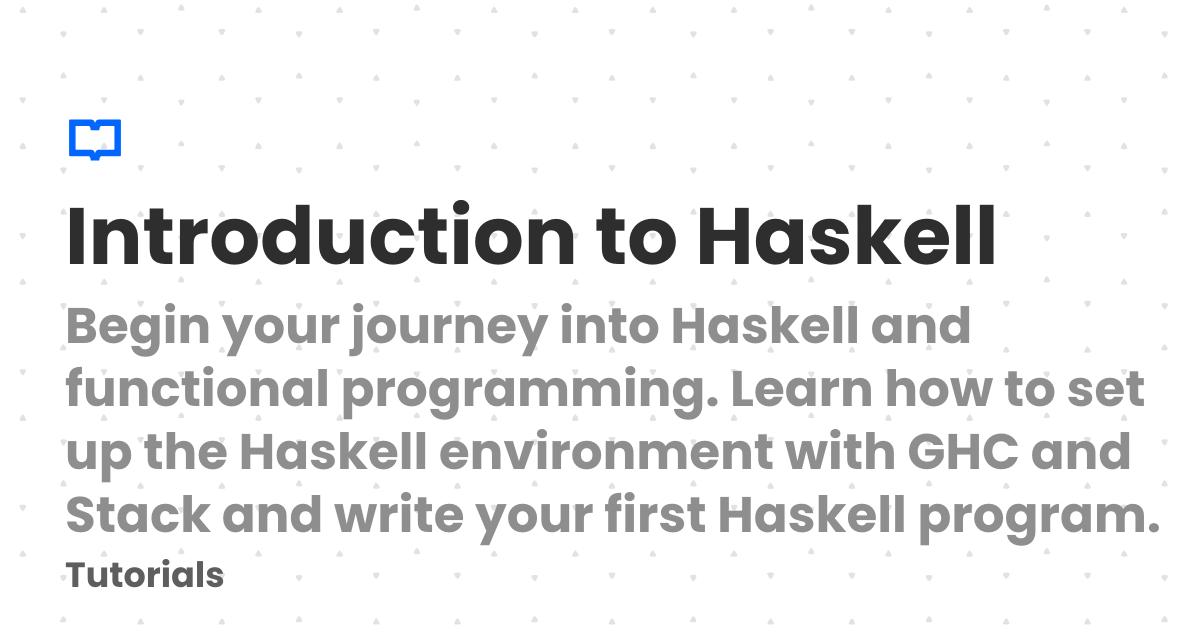 Introduction to Haskell | Tutorials