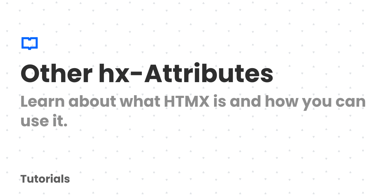 Other hx-Attributes | Tutorials