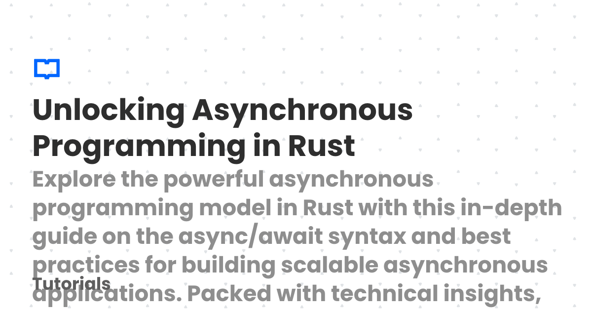 Unlocking Asynchronous Programming in Rust | Tutorials