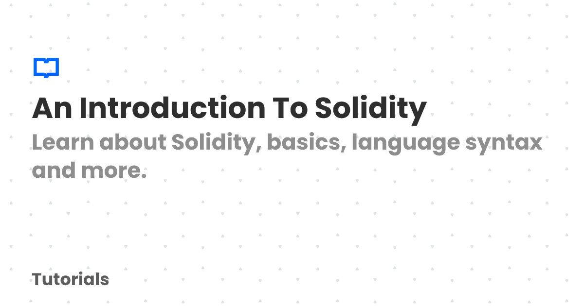 An Introduction To Solidity | Tutorials