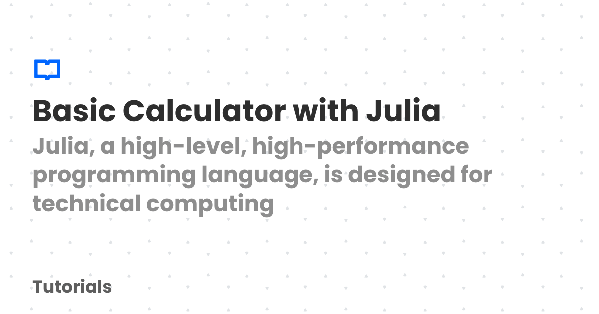 Basic Calculator with Julia | Tutorials