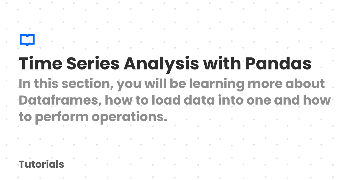 Time Series Analysis with Pandas | Tutorials