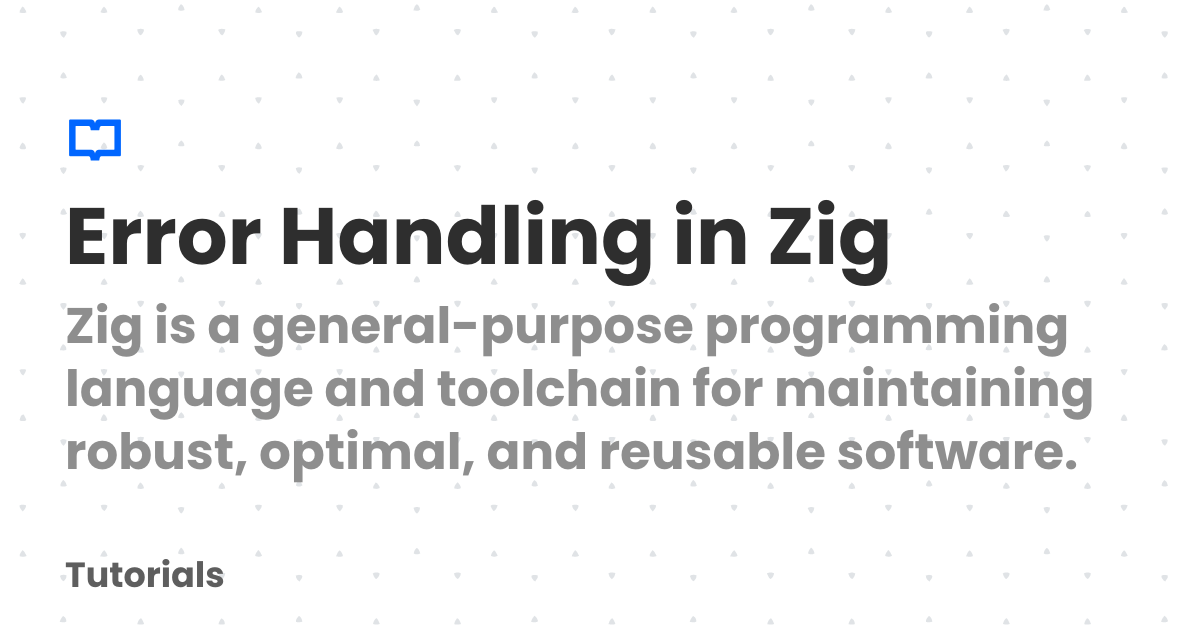 Error Handling in Zig | Tutorials Error Handling in Zig | Tutorials