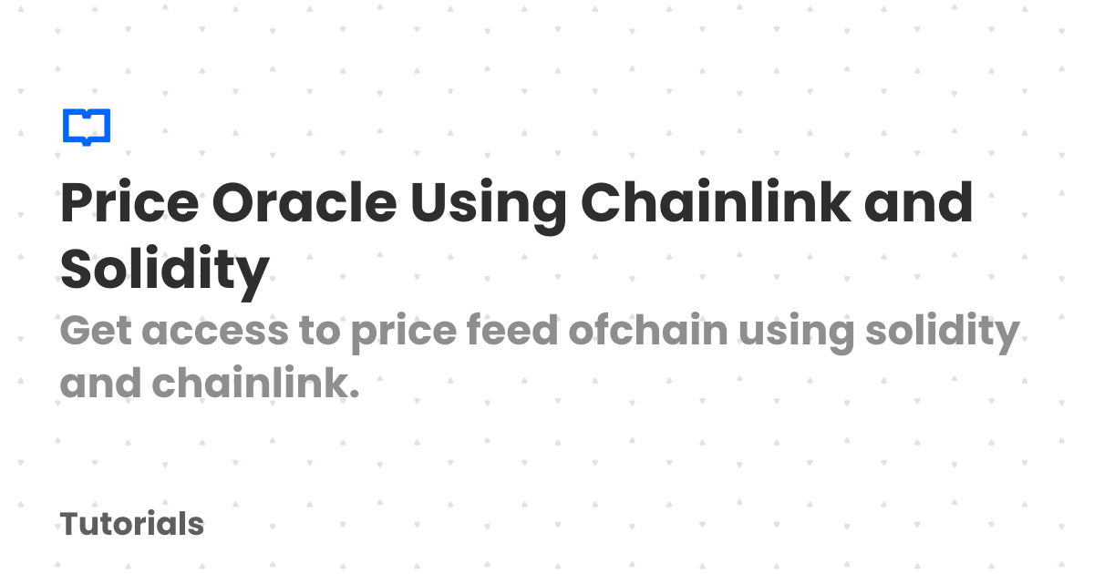 Price Oracle Using Chainlink and Solidity | Tutorials