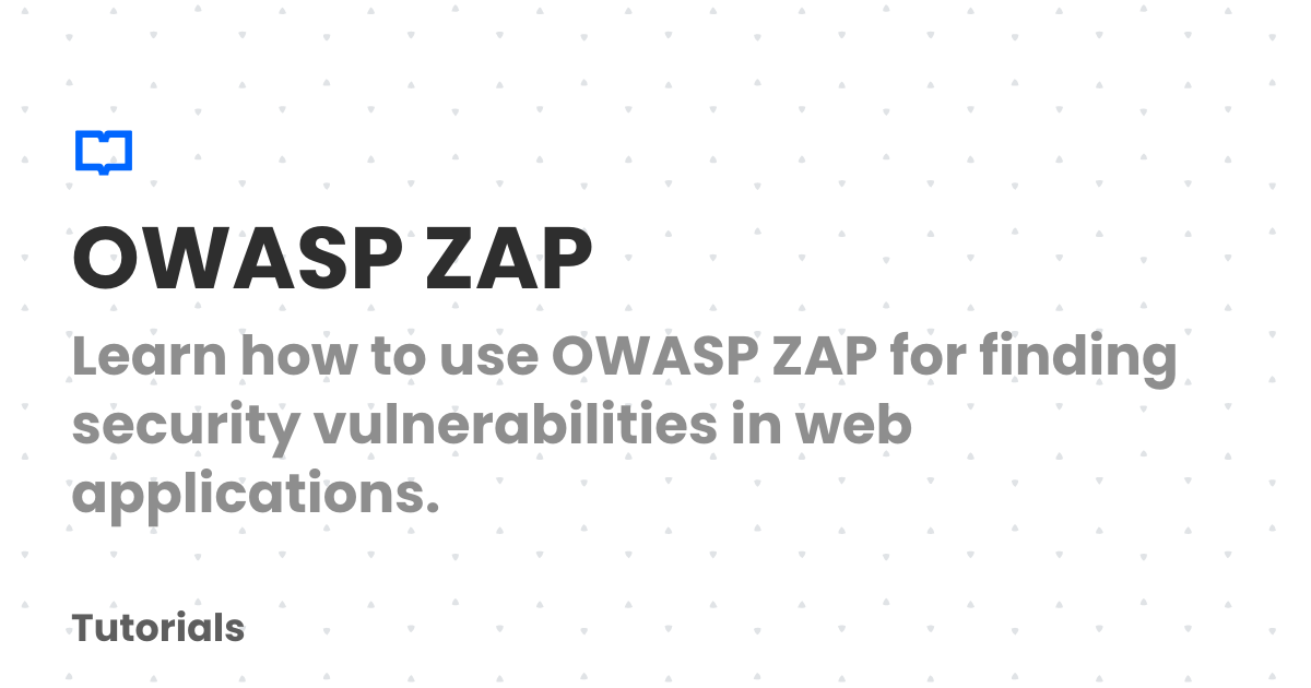 OWASP ZAP | Tutorials