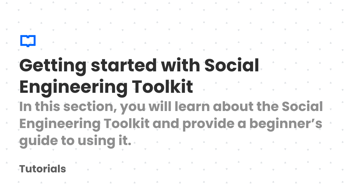 Getting started with Social Engineering Toolkit | Tutorials